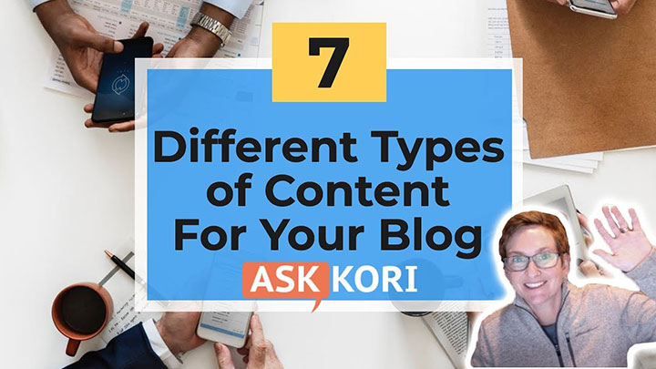 7 Different Types of Content for Your Blog - Ask Kori - San Antonio